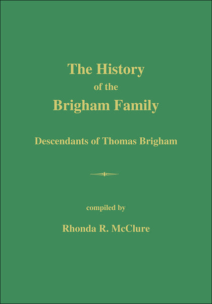 The History of the Brigham Family Descendants of Thomas Brigham ...