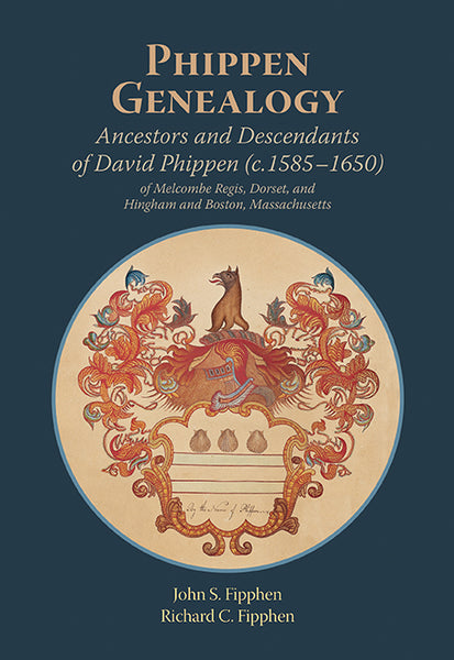 Phippen Genealogy: Ancestors and Descendants of David Phippen (c. 1585 ...